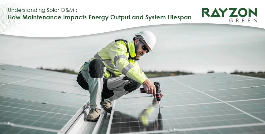 Understanding Solar O&M: Maximize Energy & System Lifespan